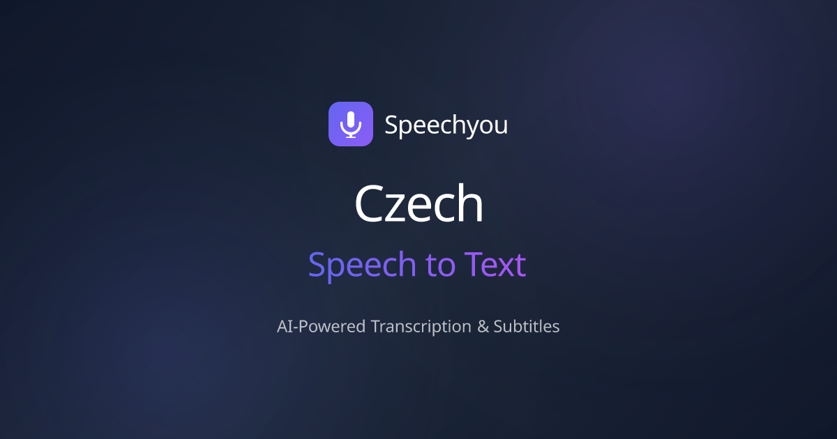 Czech Speech to Text | Speechyou - Speechyou
