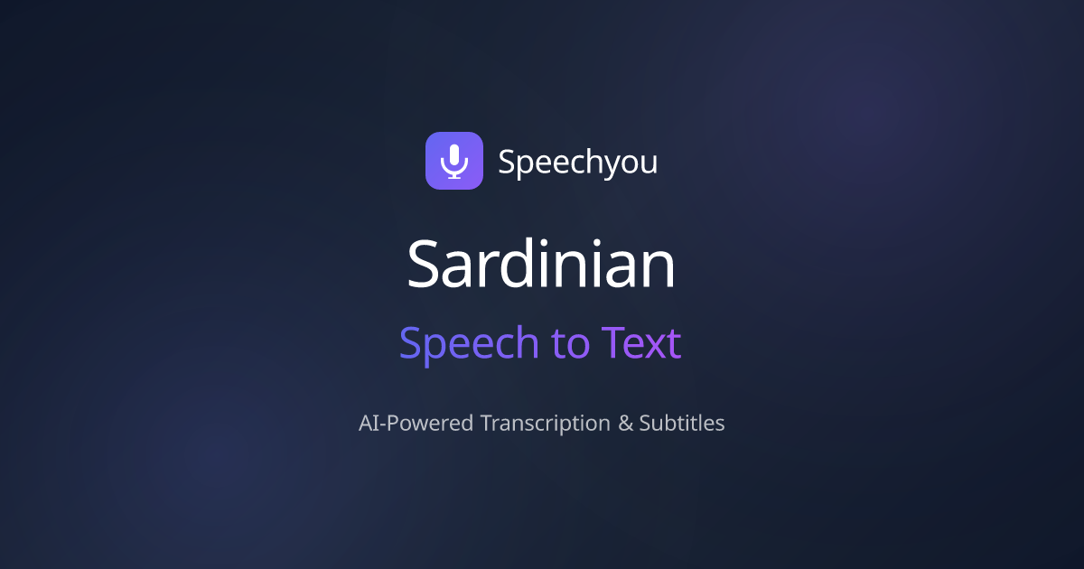 Sardinian Speech to Text | Speechyou - Speechyou