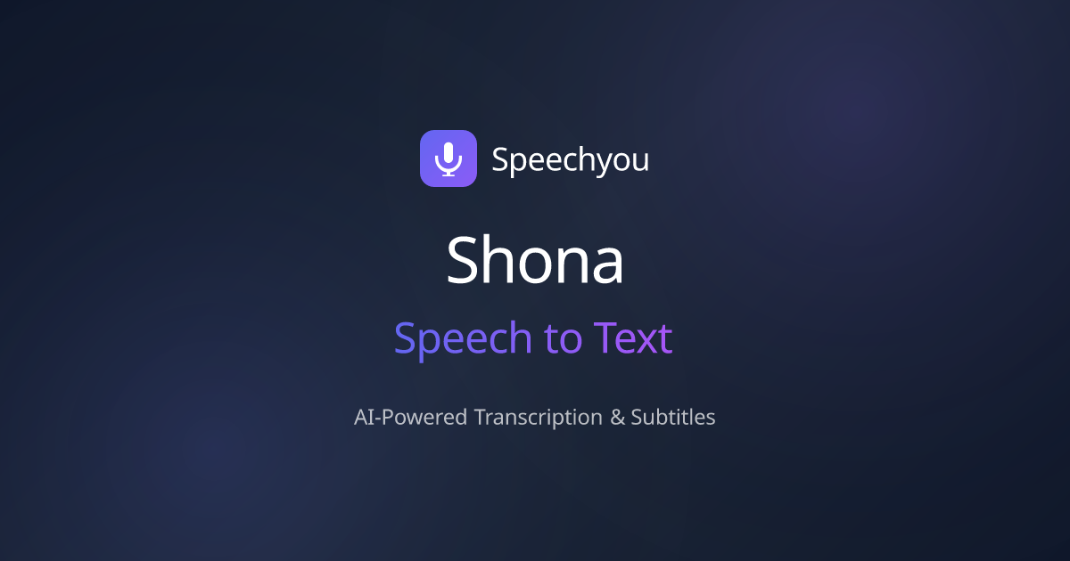 Shona Speech to Text | Speechyou - Speechyou