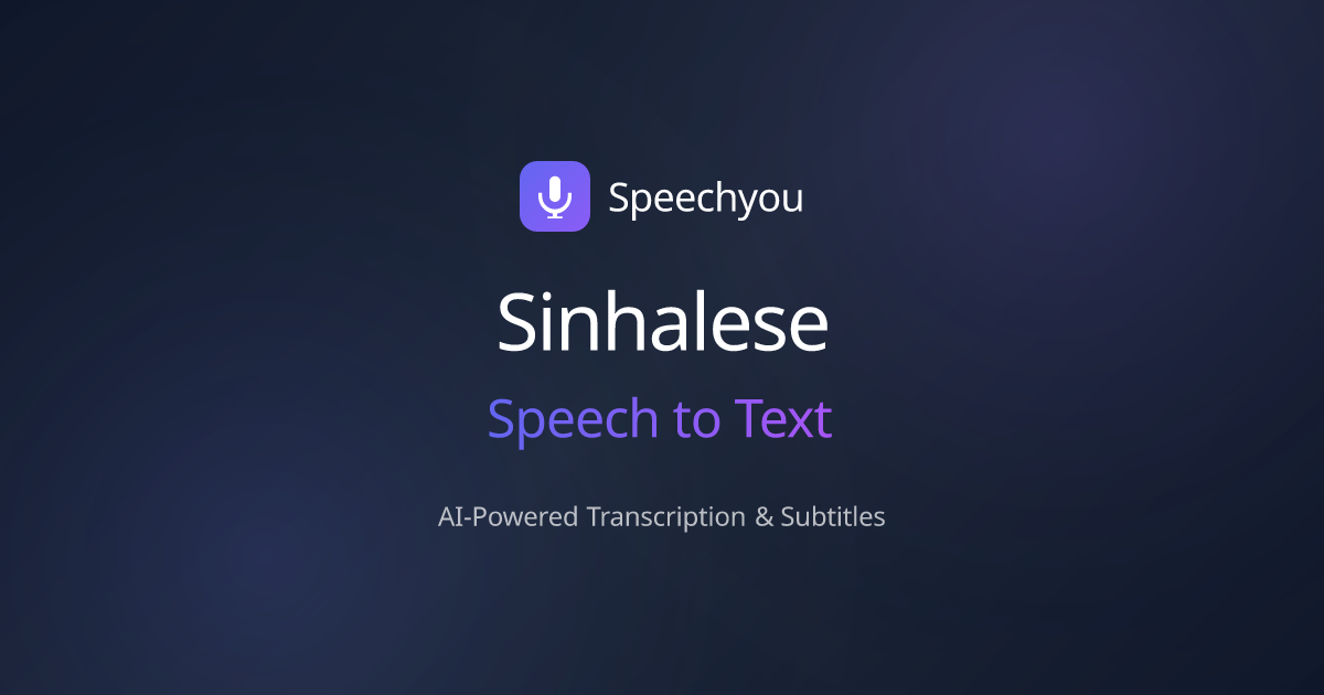 Sinhalese Speech to Text | Speechyou - Speechyou